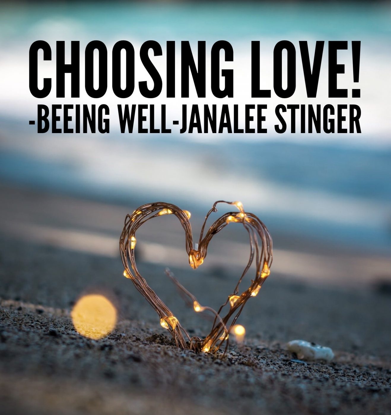 Choosing Love Beeing Well